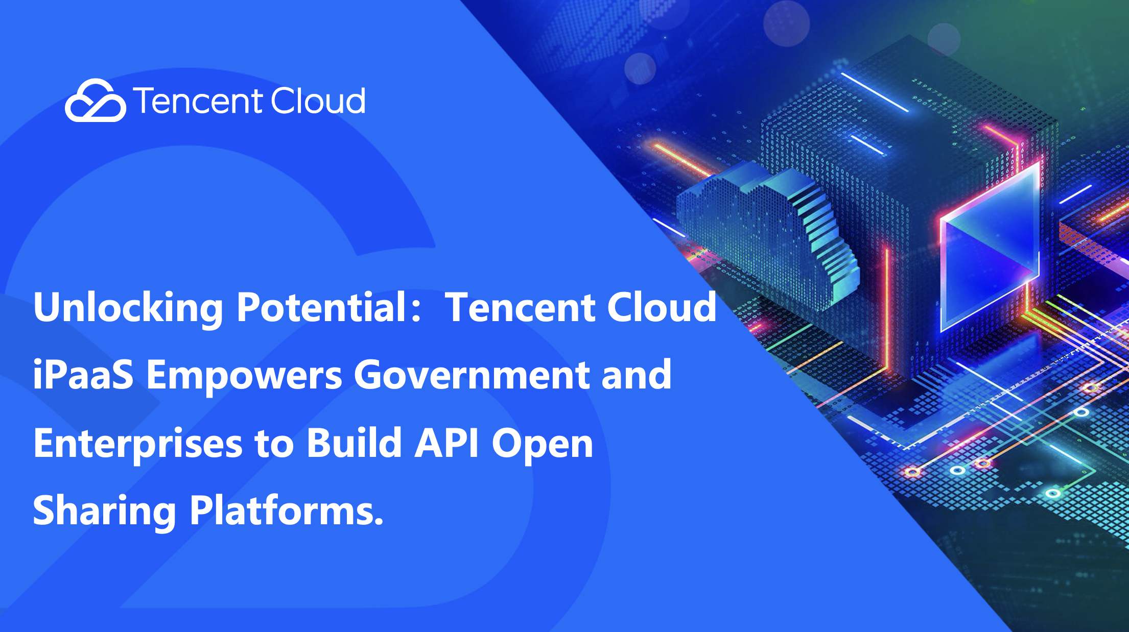 Unlocking Potential! Tencent Cloud iPaaS Empowers Government and Enterprises to Build API Open ...